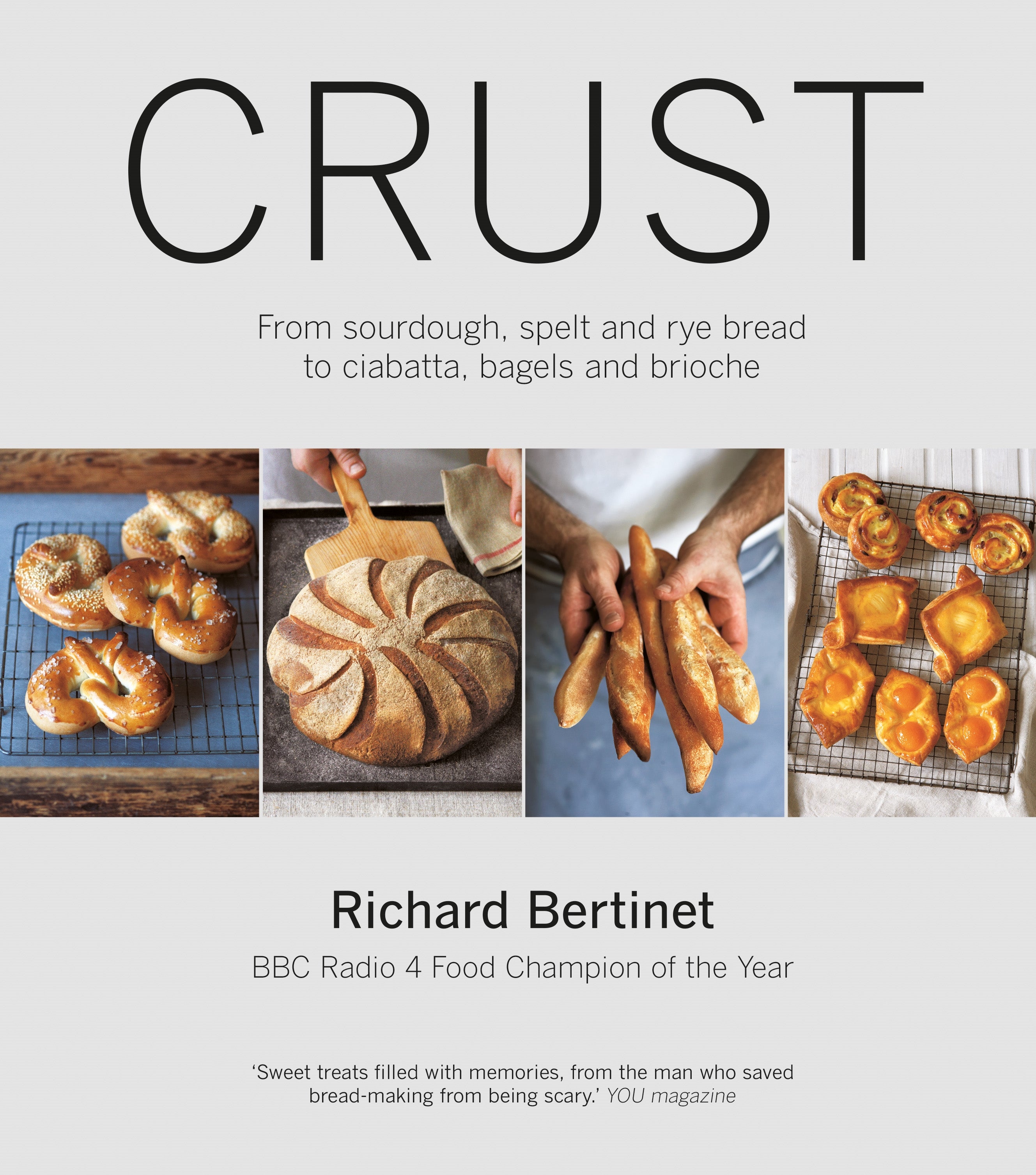 Crust - Bread to get your teeth into by Richard Bertinet